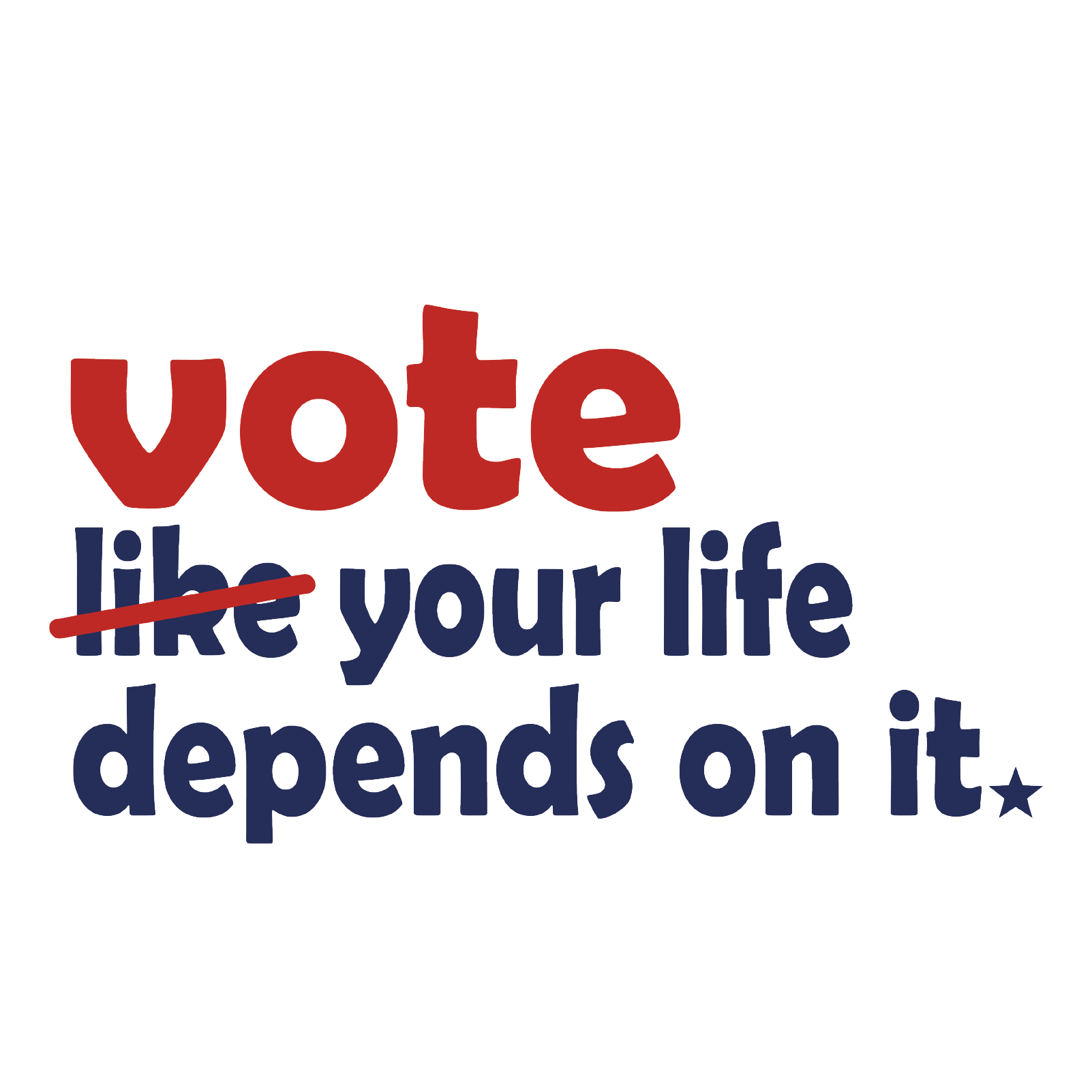 Vote Like Your Life Depends on It Design - DTF Ready for Print – DTF ...
